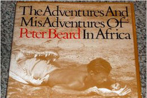 The Adventures and Misadventures of Peter Beard in Africa | Fine Art Biblio